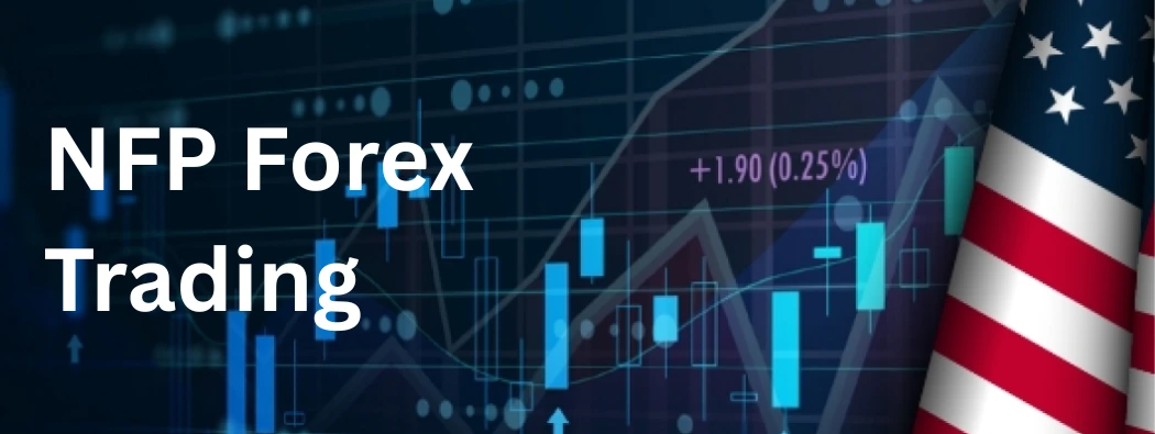 A Complete NFP Forex Trading Guide | Vantage Africa