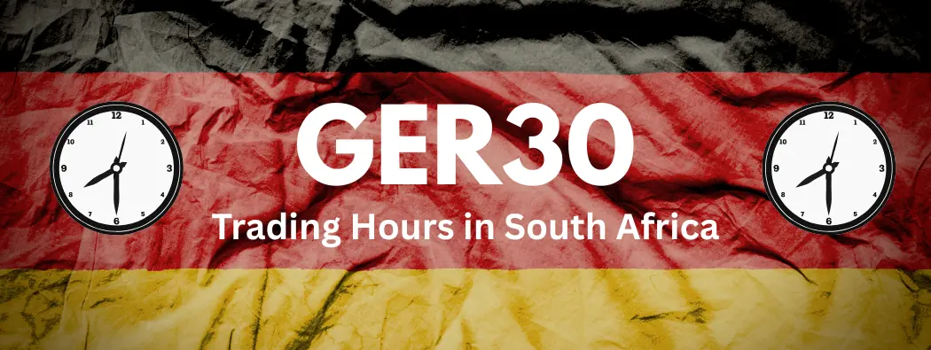 GER 30 Trading Hours in South Africa | Vantage Africa